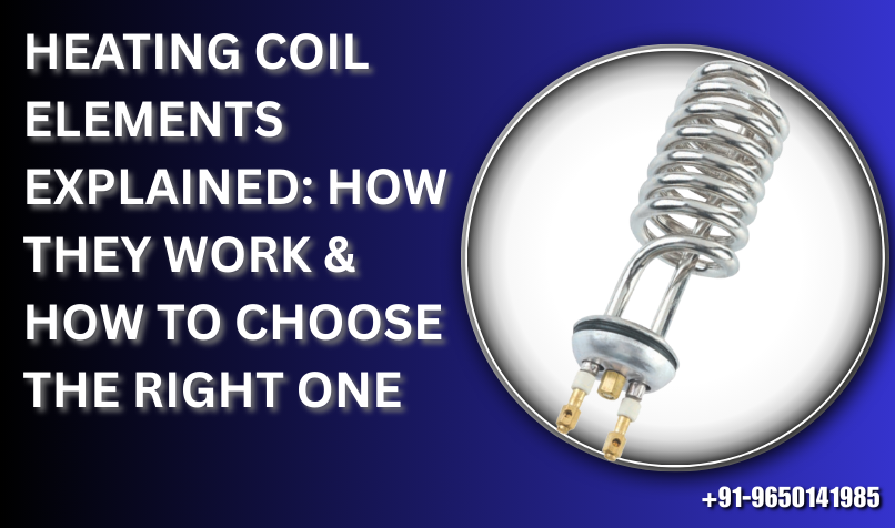 Heater Coils: Complete guide to Types, Pricing, and Considerations